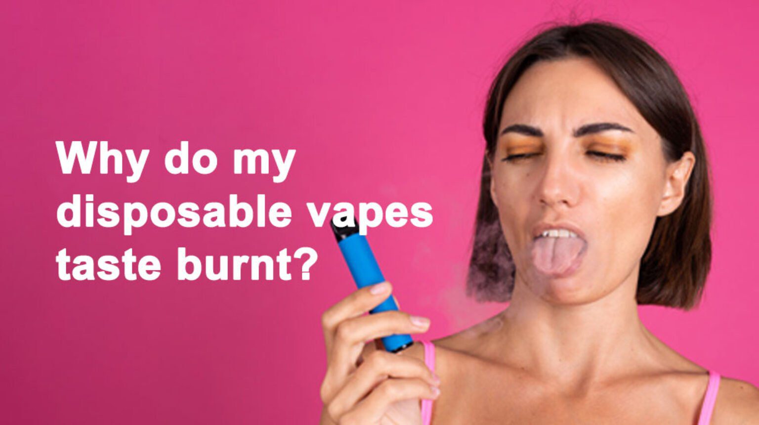 Why do my disposable vapes taste burnt?