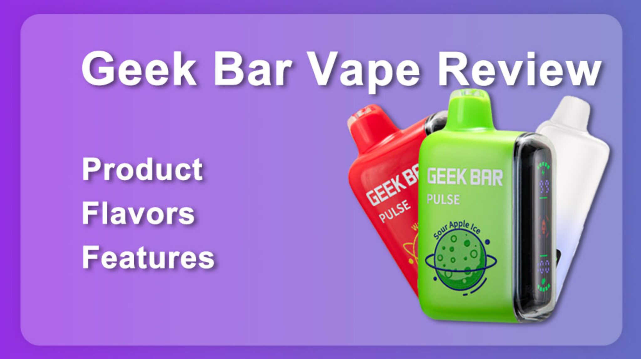 Geek Bar Vape Review: Product, Features, and Flavors
